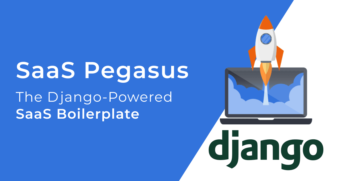 SaaS Pegasus - django Boilerplate
